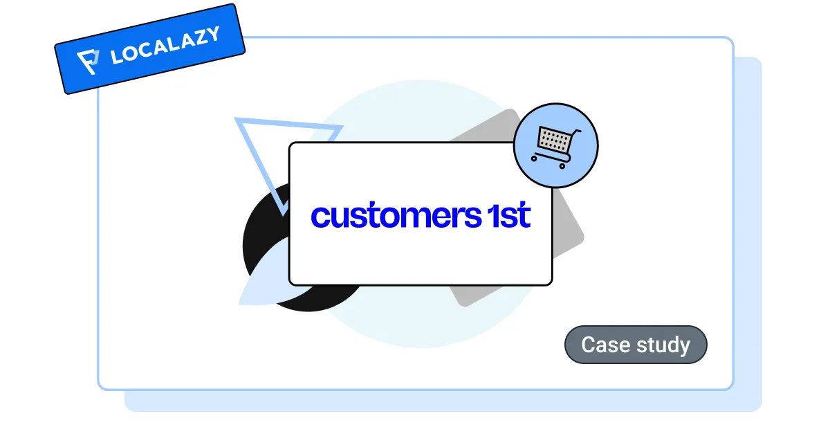 Customers 1st - Localazy Case Studies
